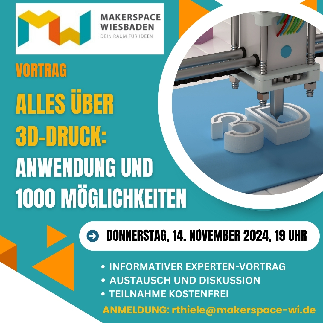 3D-Druck: Anwendung und 1000 Möglichkeiten - Makerspace Wiesbaden lädt ein zu Vortrag am 14.11 ...